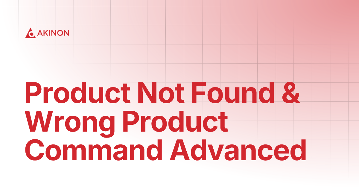 Product Not Found & Wrong Product Command Advanced | Technical Guides | Docs