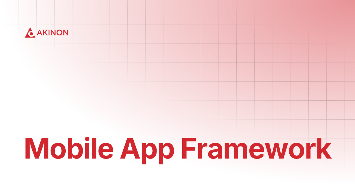 Mobile App Framework | Technical Guides | Docs