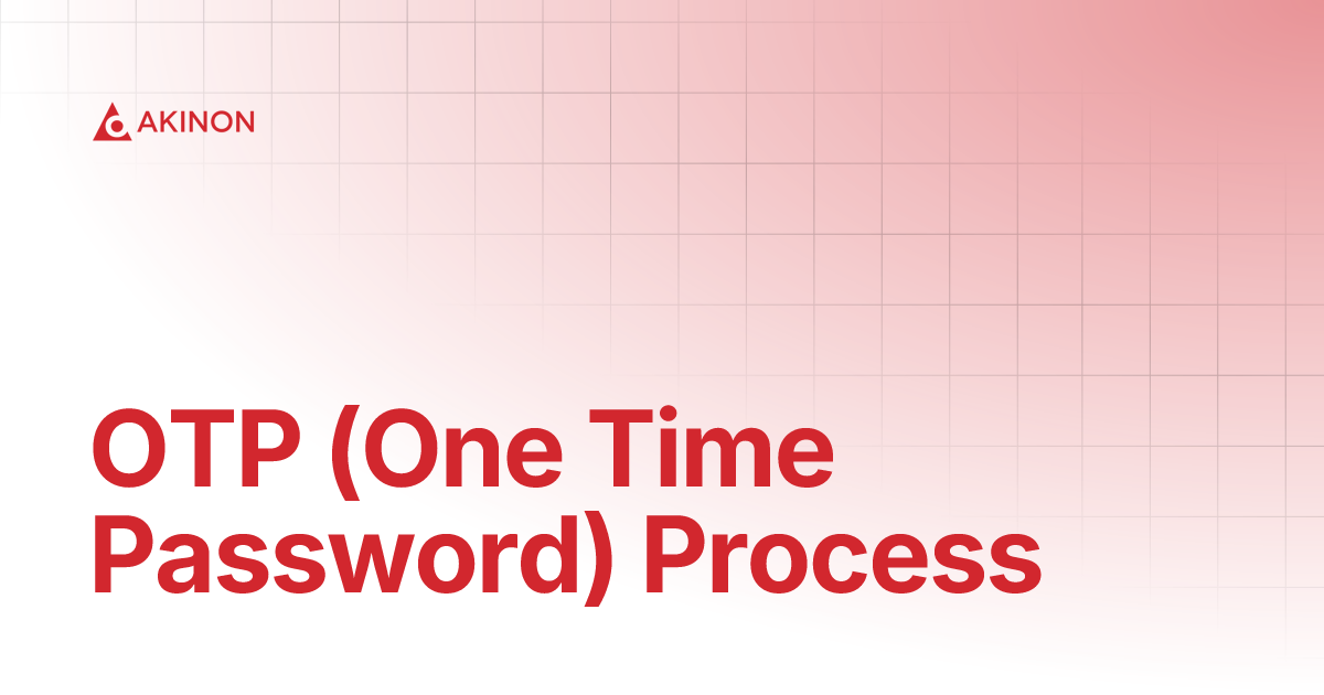 OTP (One Time Password) Process | Technical Guides | Docs