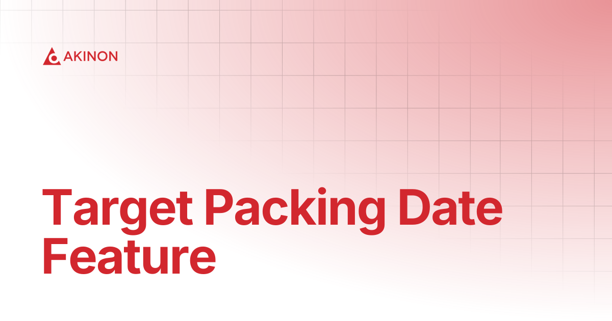 Target Packing Date Feature | Technical Guides | Docs