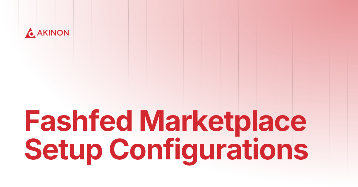 Fashfed Marketplace Setup Configurations | Docs
