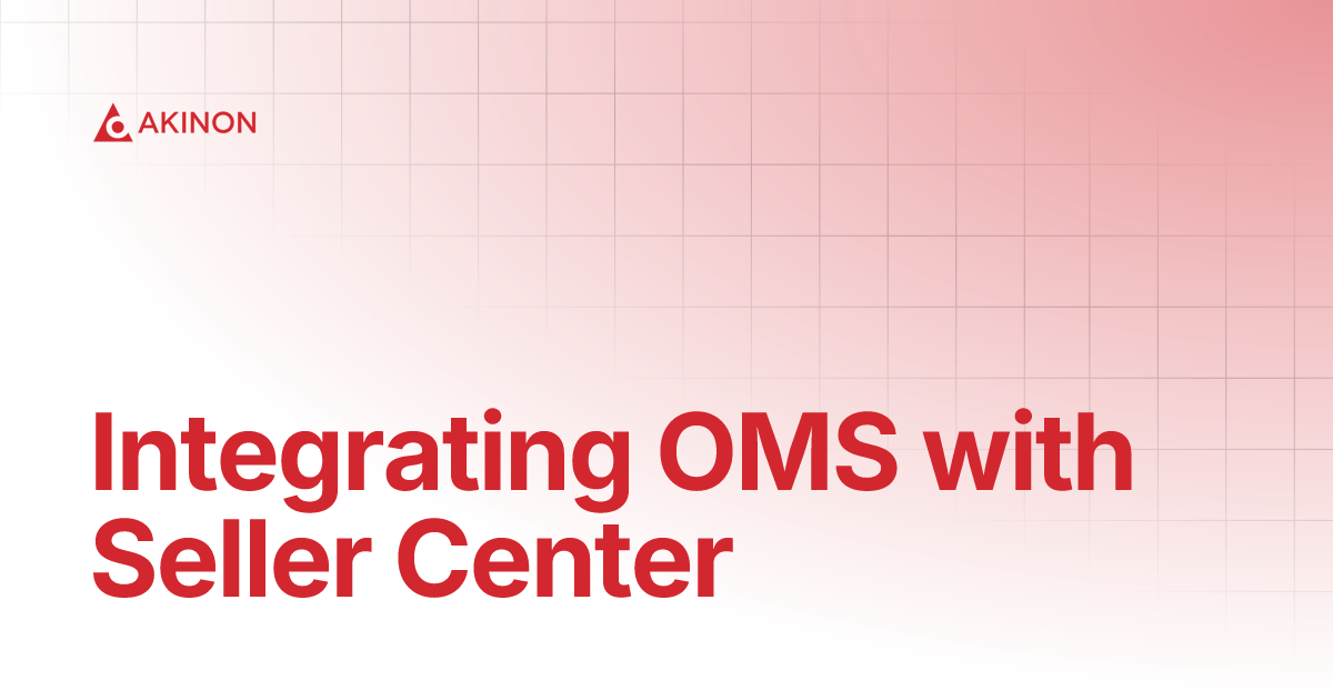 Integrating OMS with Seller Center | Technical Guides | Docs