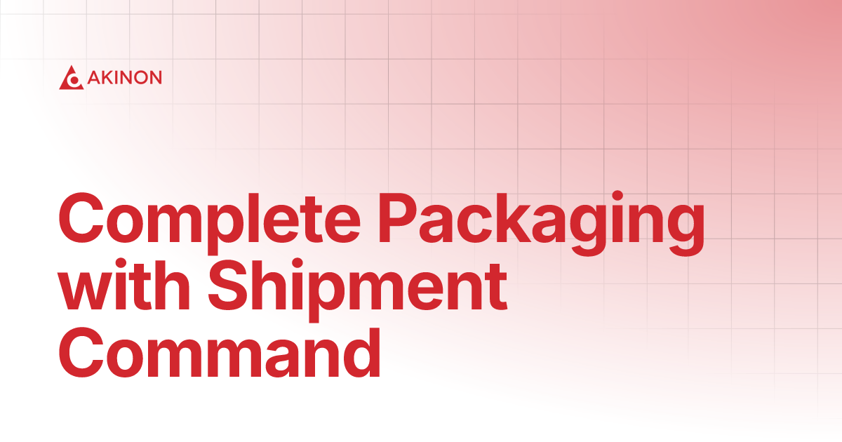 Complete Packaging with Shipment Command | Technical Guides | Docs