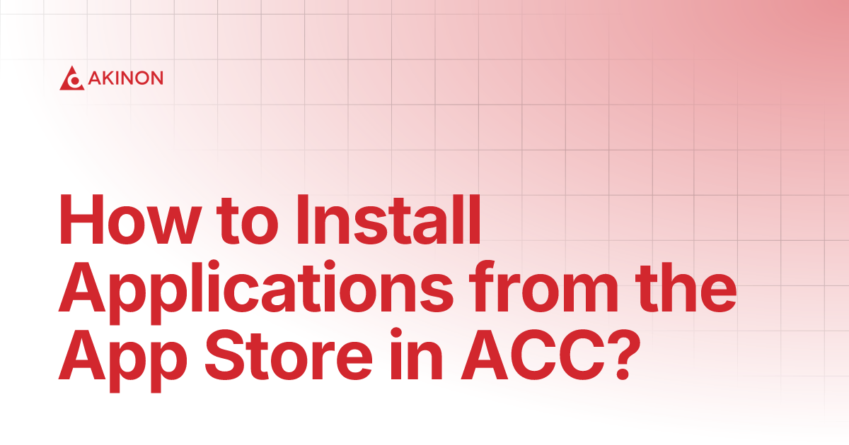 How to Install Applications from the App Store in ACC? | Tutorials | Docs