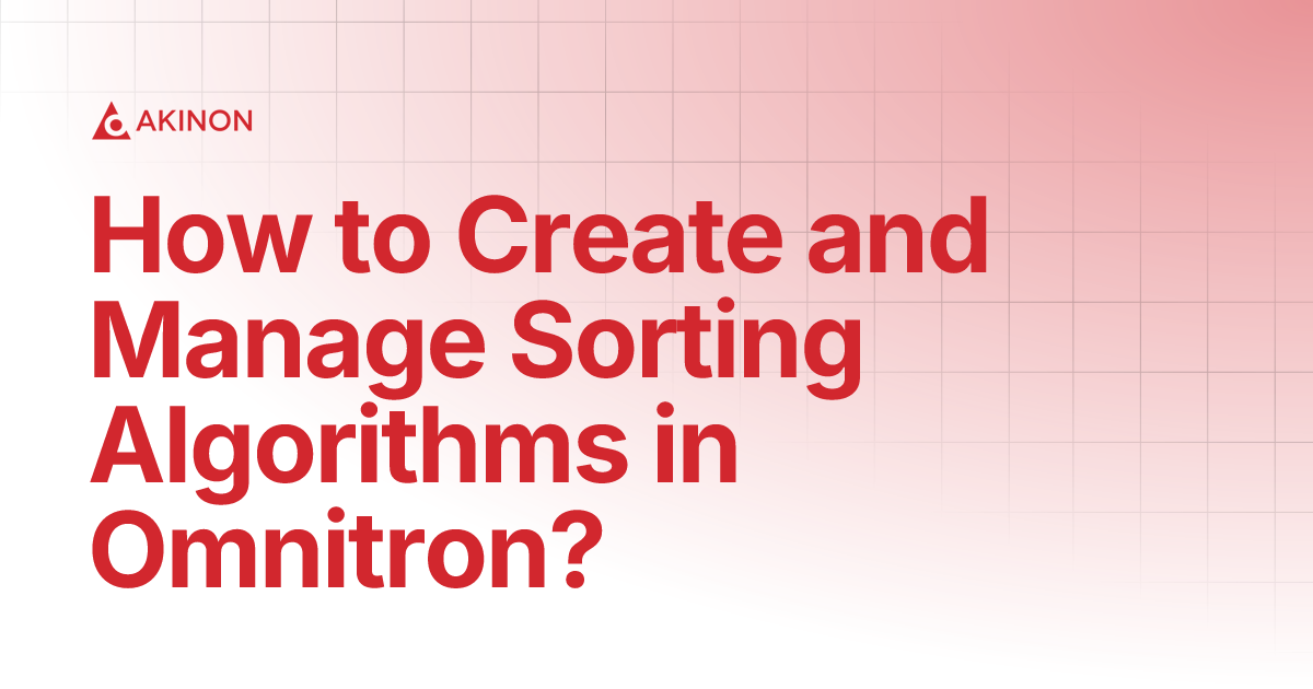 How to Create and Manage Sorting Algorithms in Omnitron? | Docs