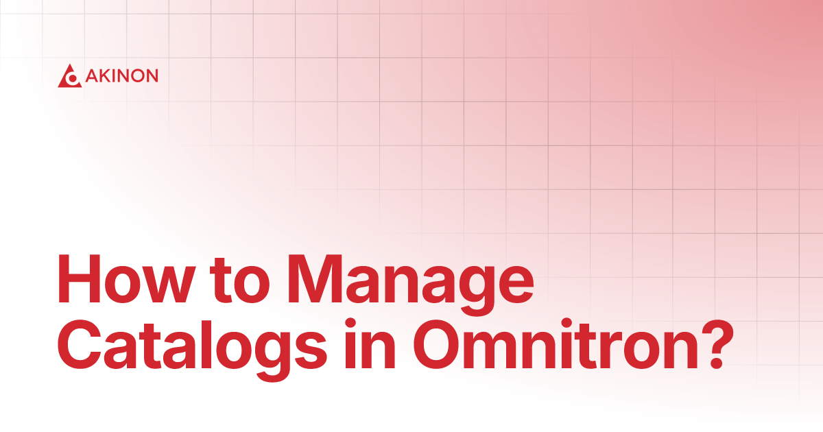 How to Manage Catalogs in Omnitron? | Tutorials | Docs