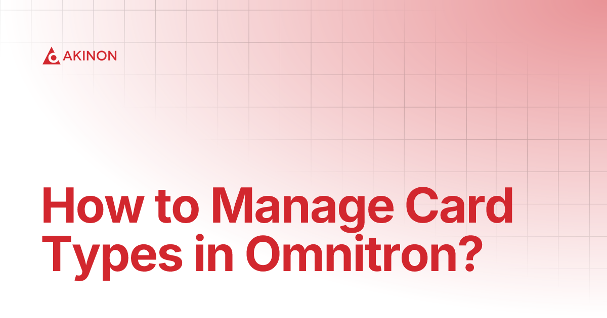How to Manage Card Types in Omnitron? | Tutorials | Docs