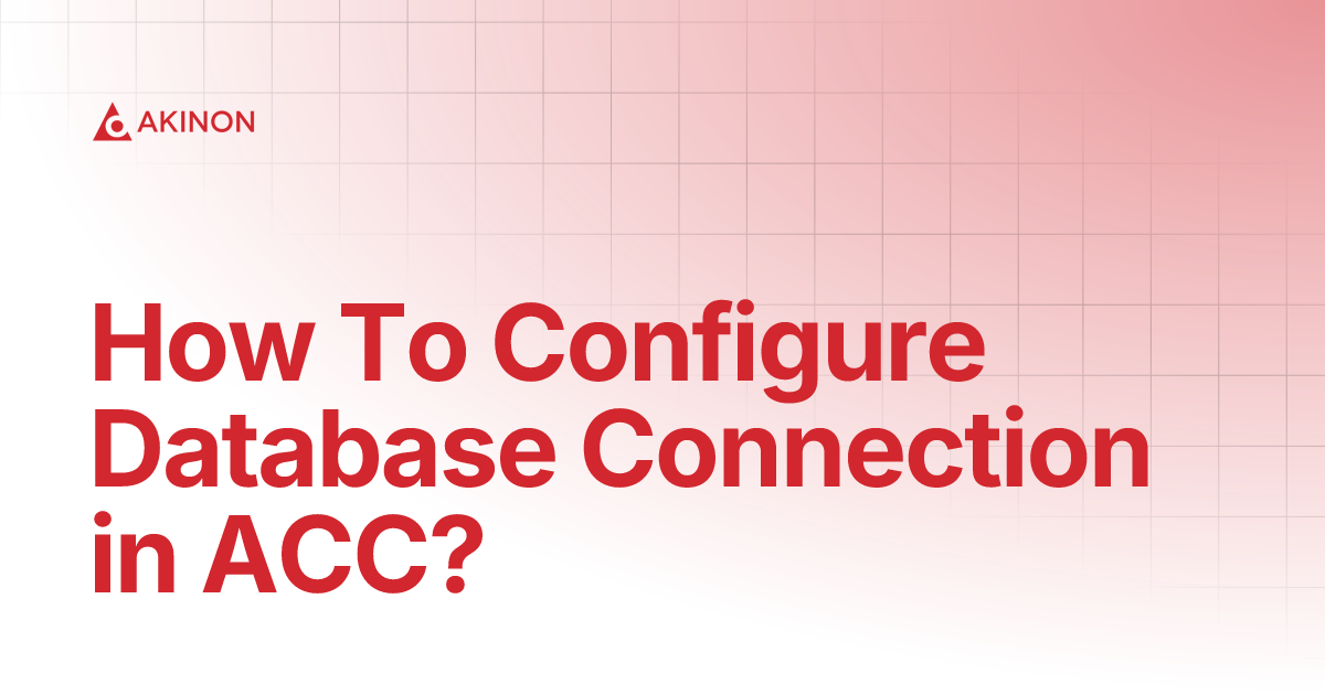 How To Configure Database Connection in ACC? | Docs